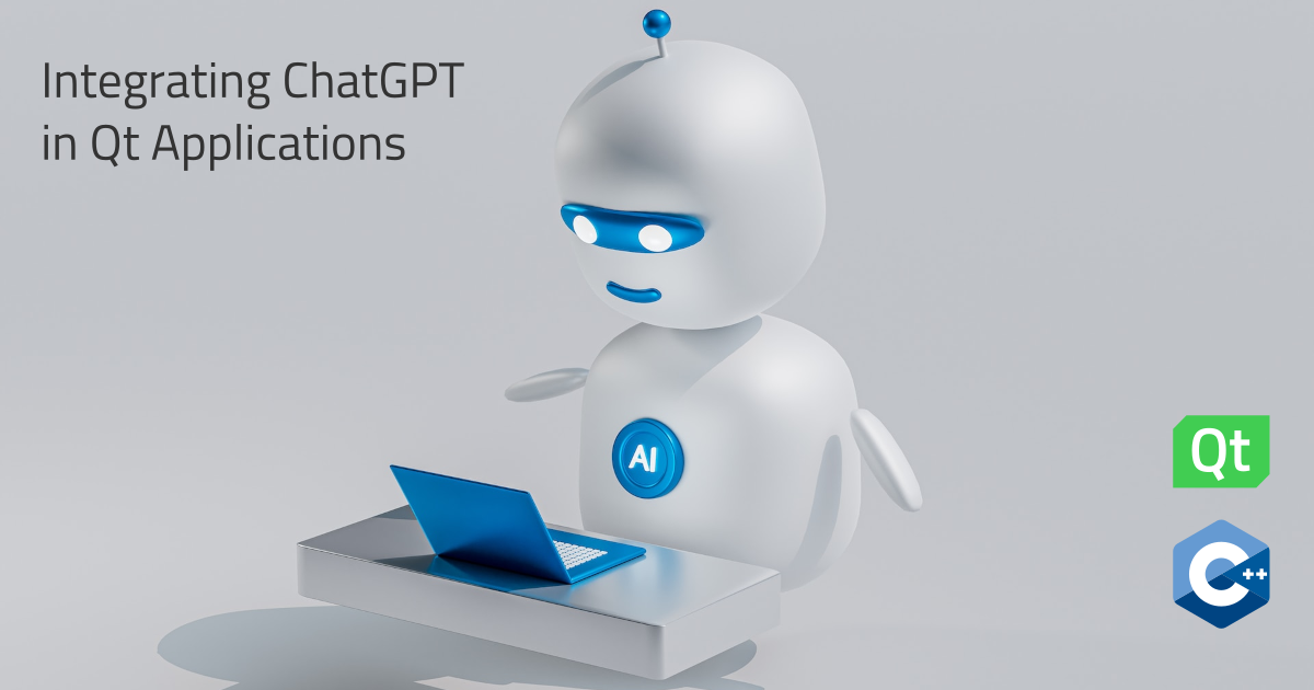 Integrating ChatGPT in Qt Applications Integrating ChatGPT in Qt Applications